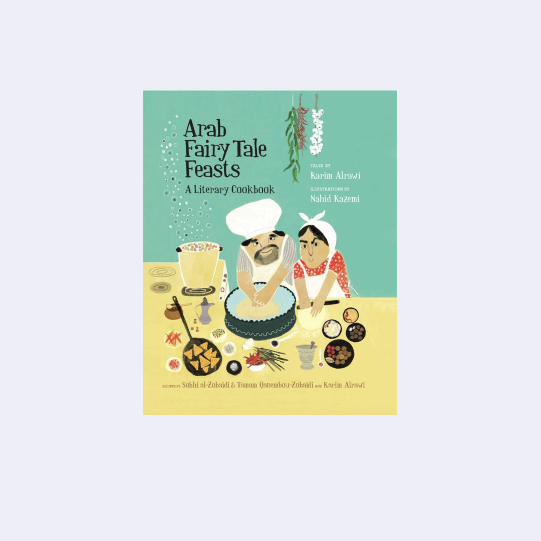 Arab Fairy Tale Feasts – Karim Alrawi – STORM books & candy