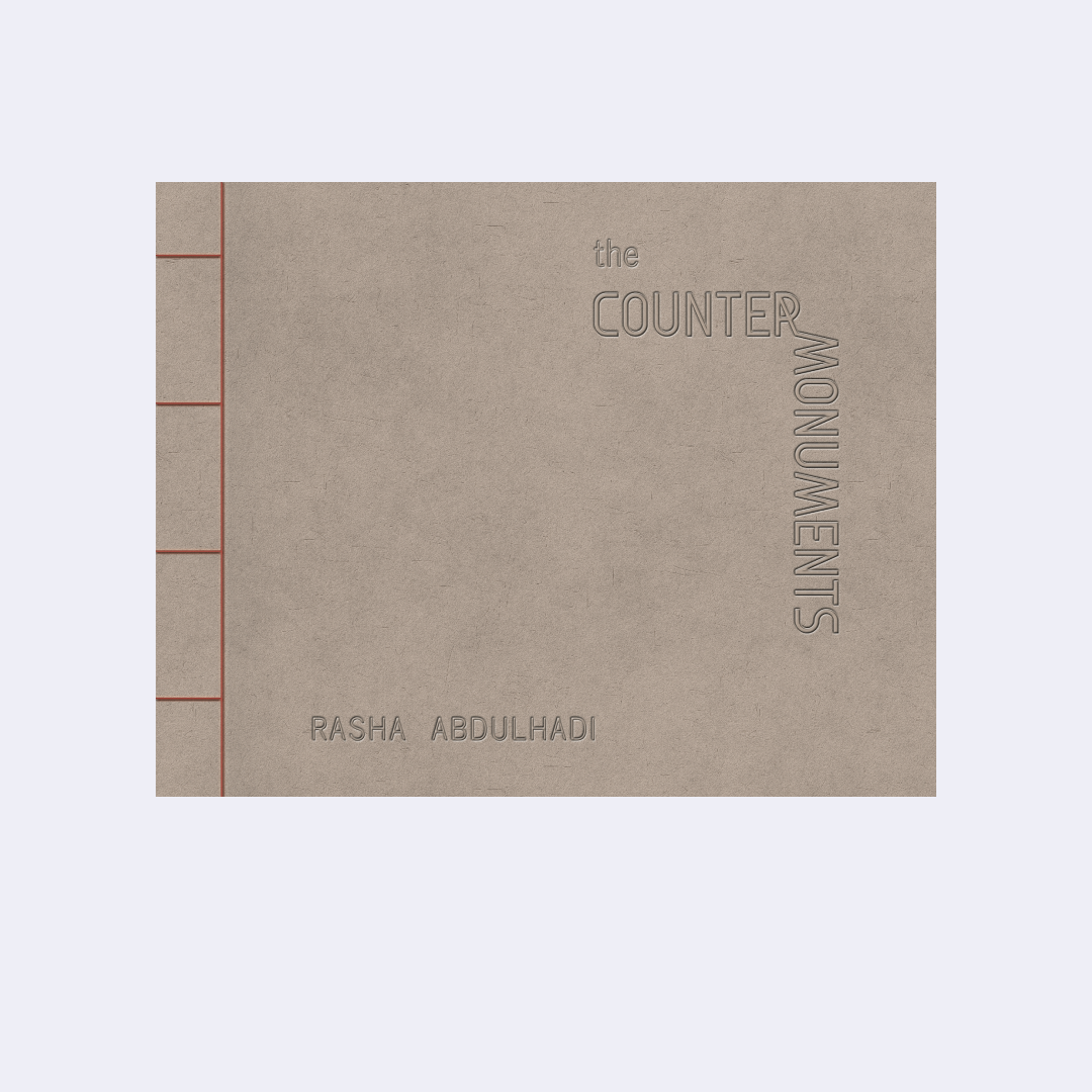 The Countermonuments – Rasha AbdulHadi – STORM books & candy